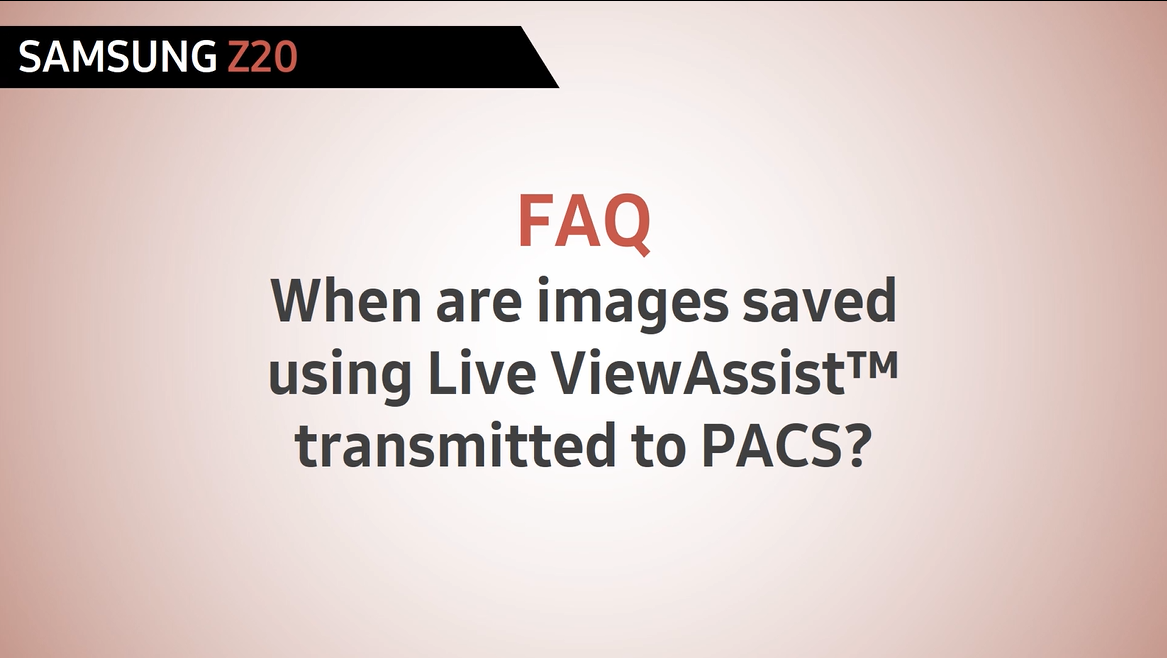 FAQ - When are images saved using Live ViewAssist™ transmitted to PACS - theSUITE - Learn ...